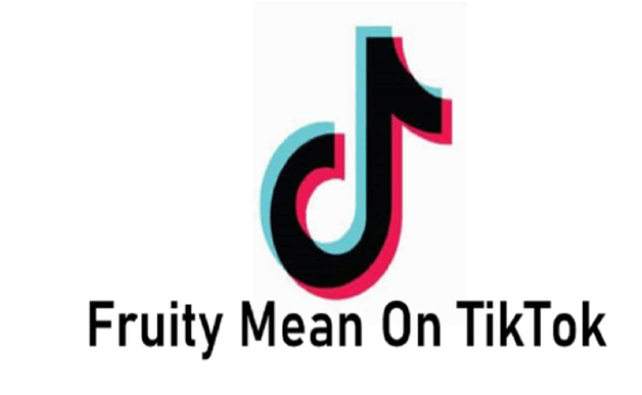 Fruity Meaning On TikTok – Explored - BrunchVirals