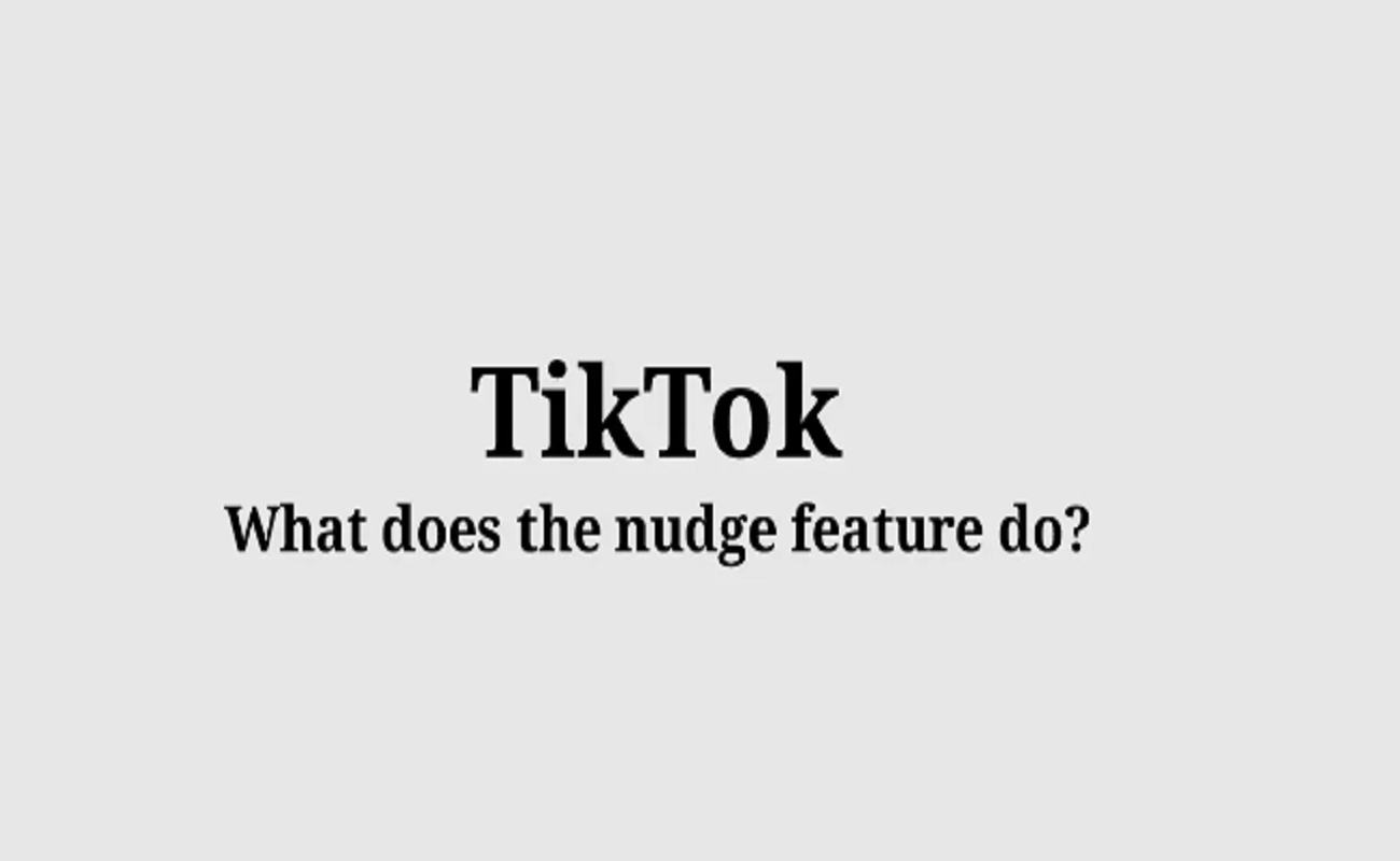 Nudge Meaning On TikTok – New Feature Explained | BrunchVirals