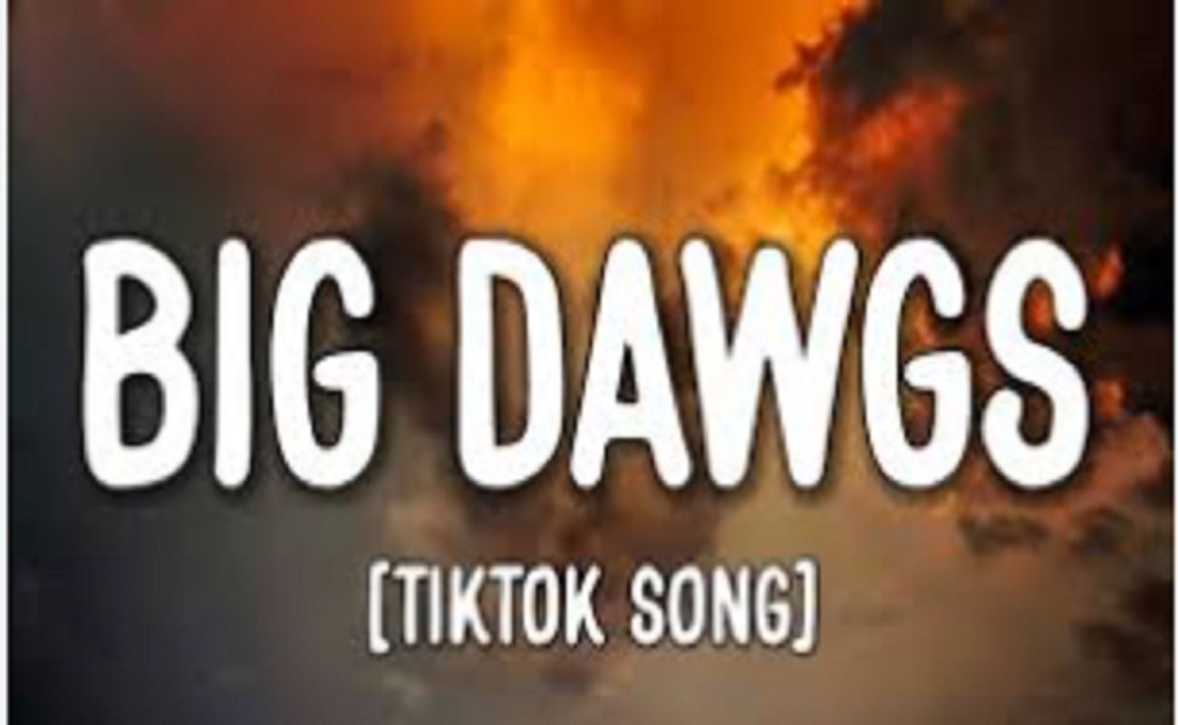 Big Dawgs Song On TikTok - All You Need To Know | BrunchVirals