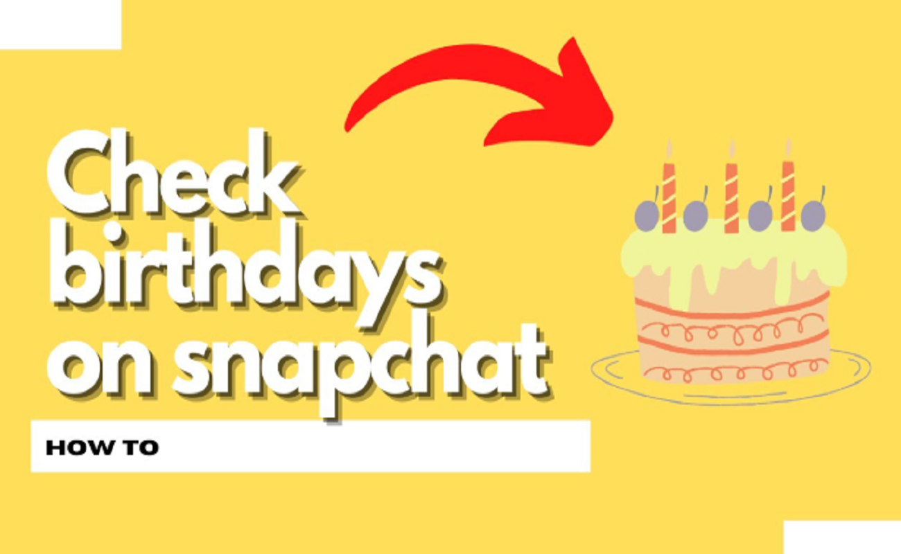 How To Check Birthdays On Snapchat - Here’s How To Do It | BrunchVirals
